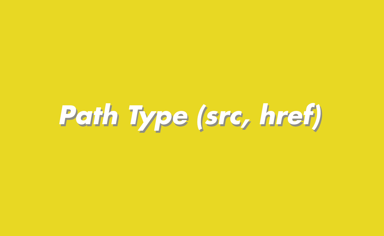 Path Type (src, href)